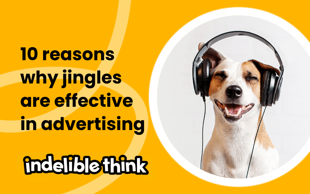 10 reasons why jingles are effective in advertising - Indelible Think ...